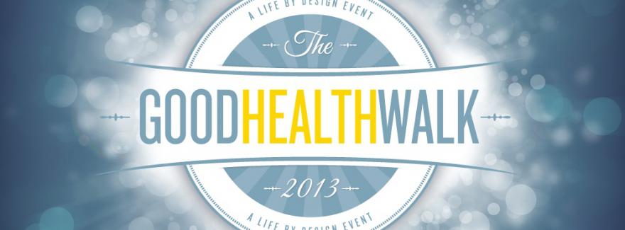The Good Health Walk | Life By Design